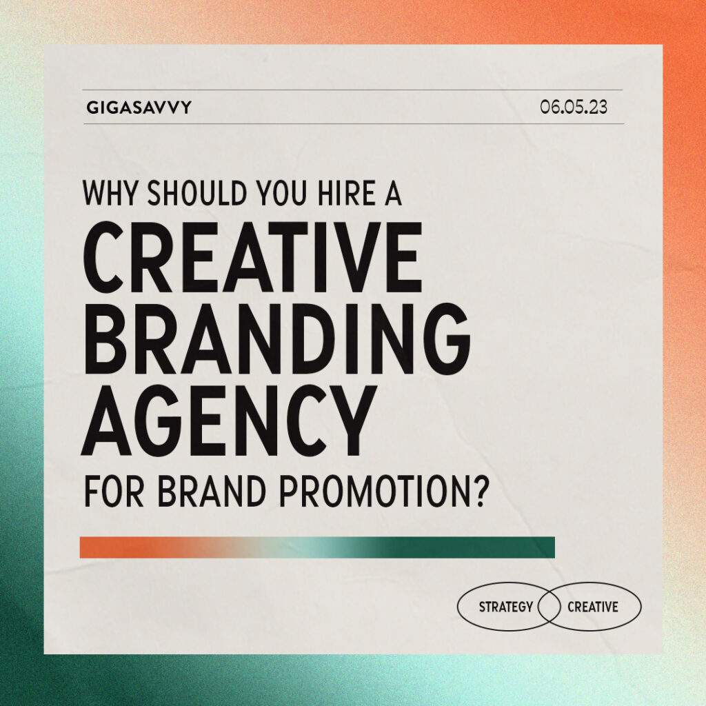 Why should you hire a creative branding agency for promotion